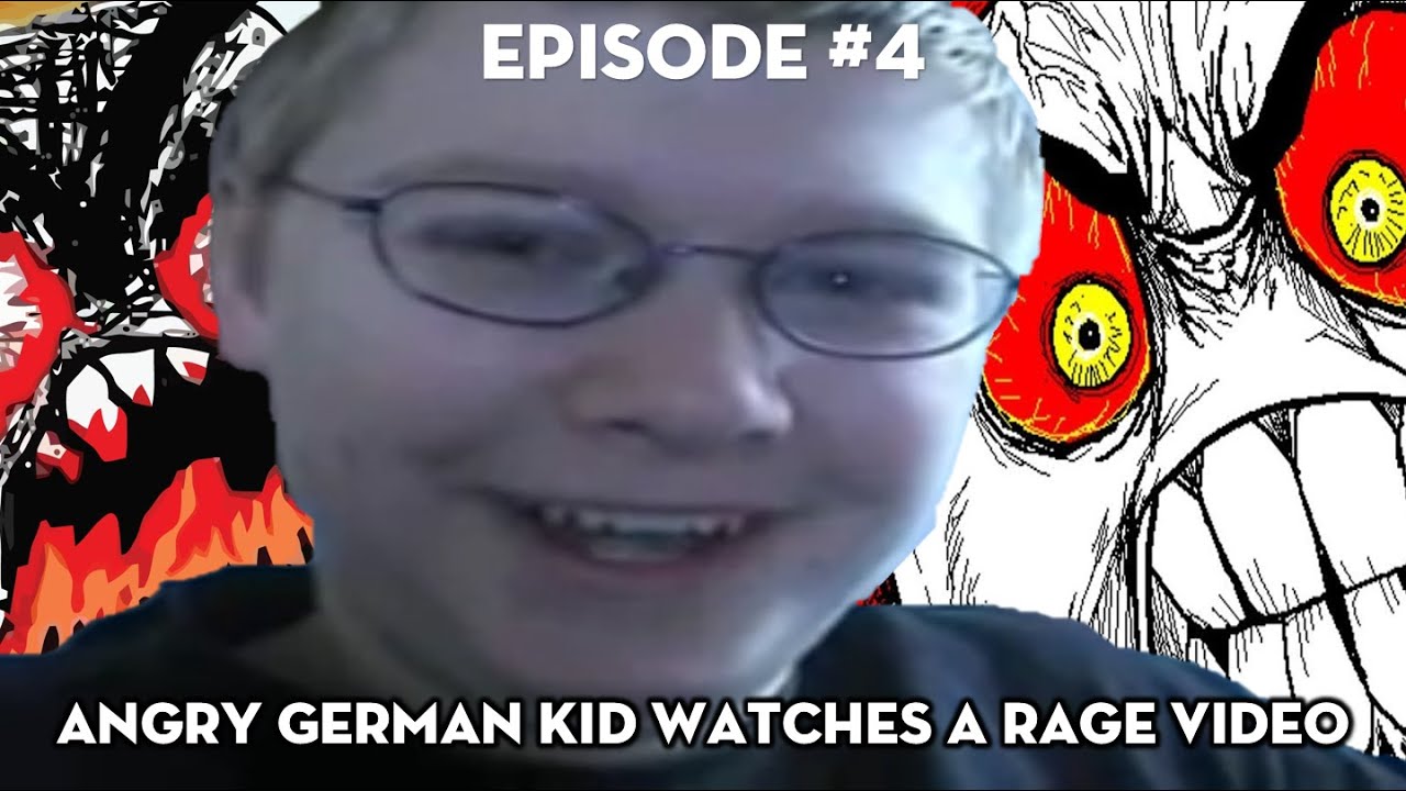 AGK Episode #4 "Angry German Kid Watches A Rage Video" - YouTube