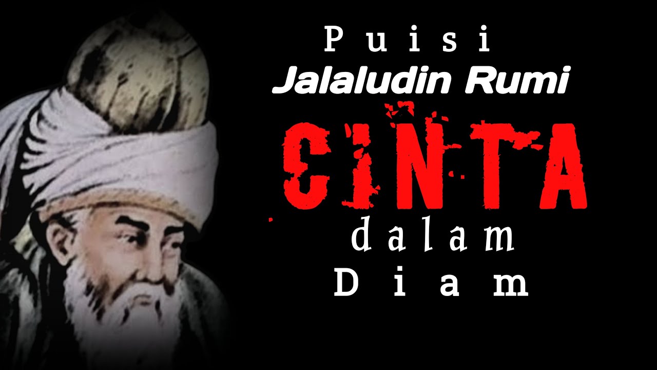 74 Puisi Jalaludin Rumi Cinta Dalam Diam