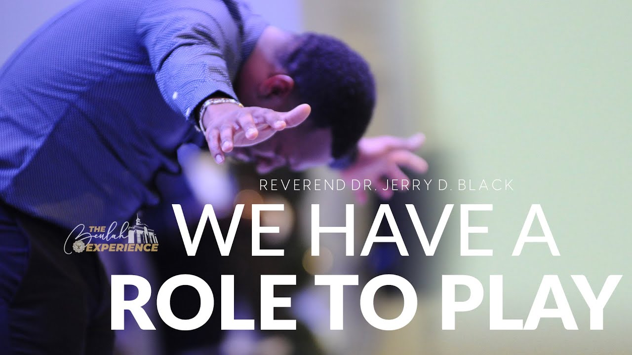 We Have A Role To Play 2 Kings 20 1 6 Reverend Dr Jerry D Black