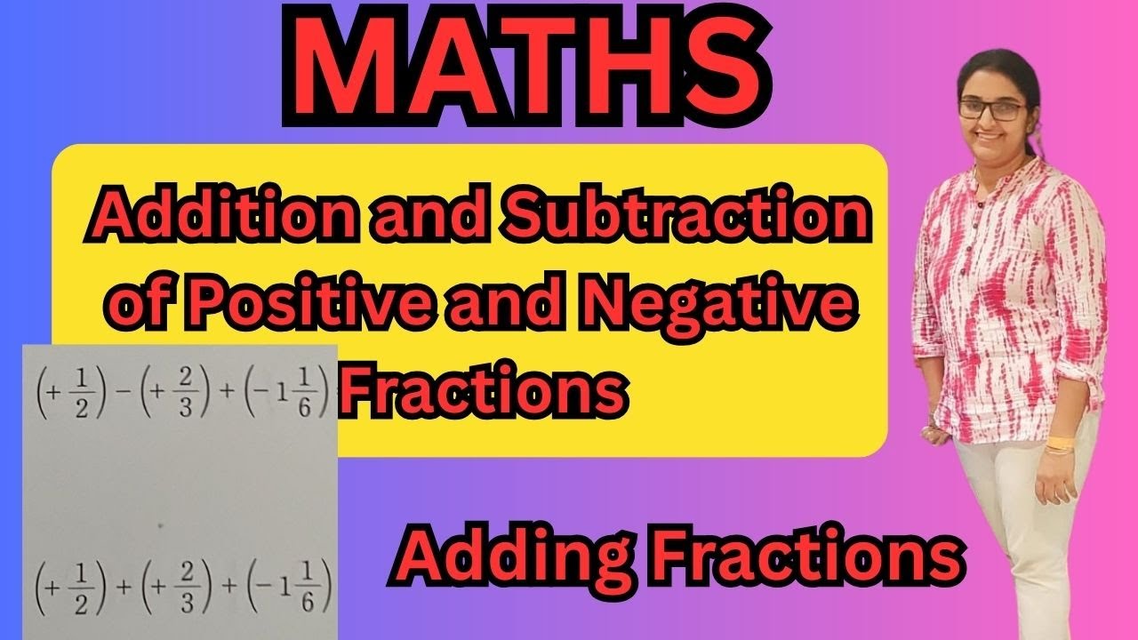 Addtion and Subtraction of Negative and Positvie fractions including ...
