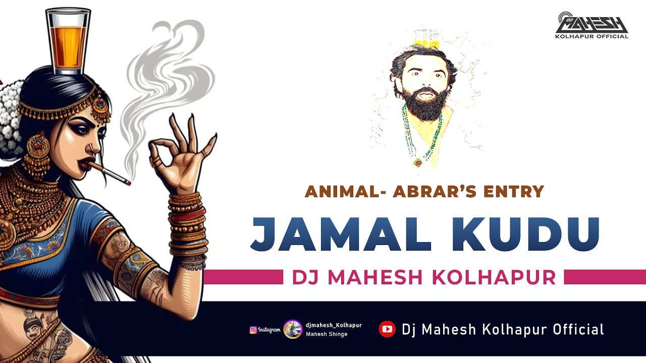 Animal - Jamal Jamalo | REMIX | DJ Mahesh Kolhapur | Bobby Deol Entry ...