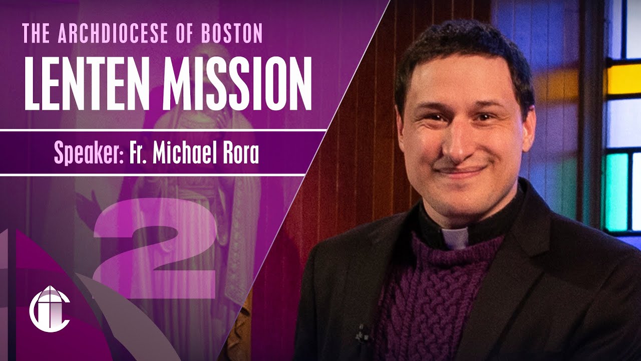 Day 2, Father Michael Rora | Lenten Mission - YouTube