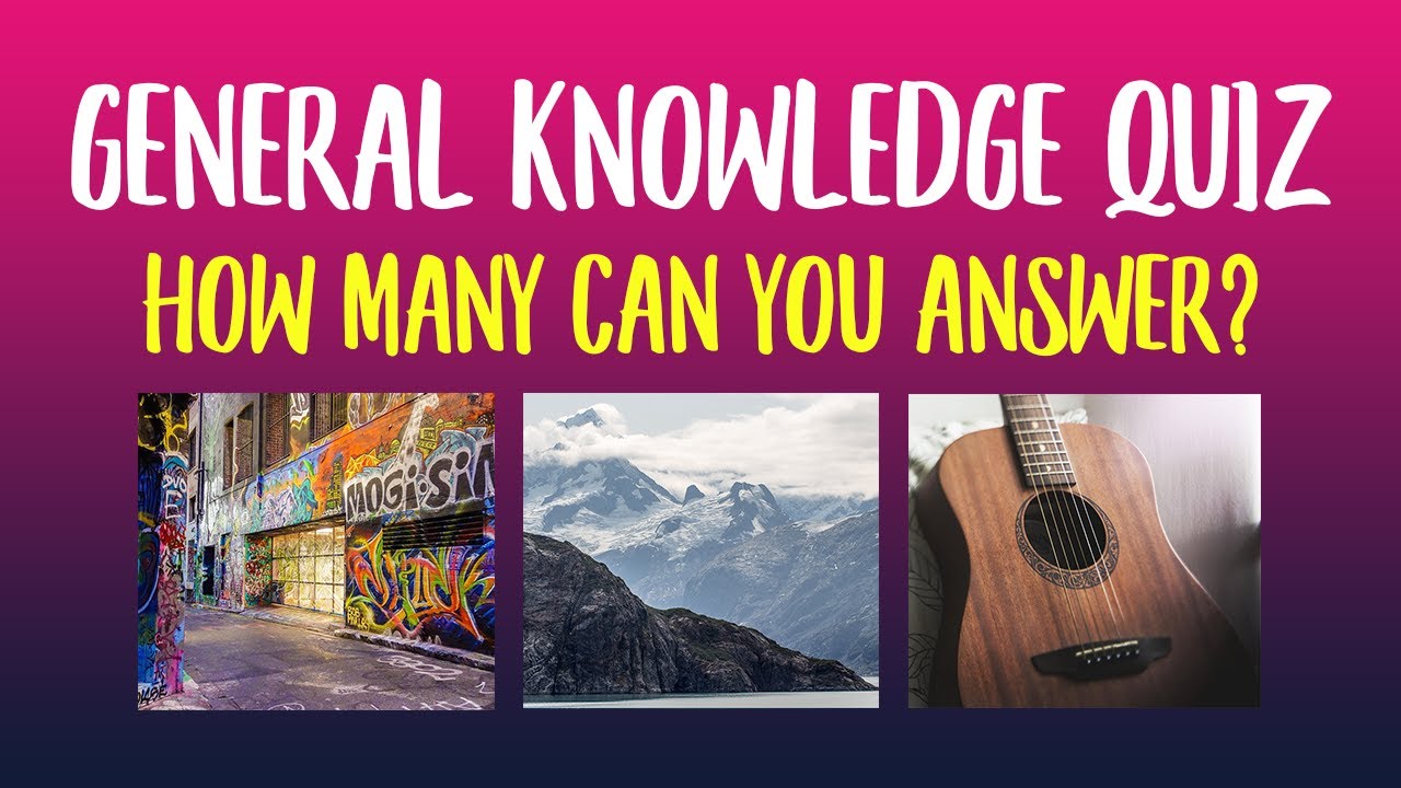 General Knowledge Quiz #42 Are you a trivia buff? How many can you get ...