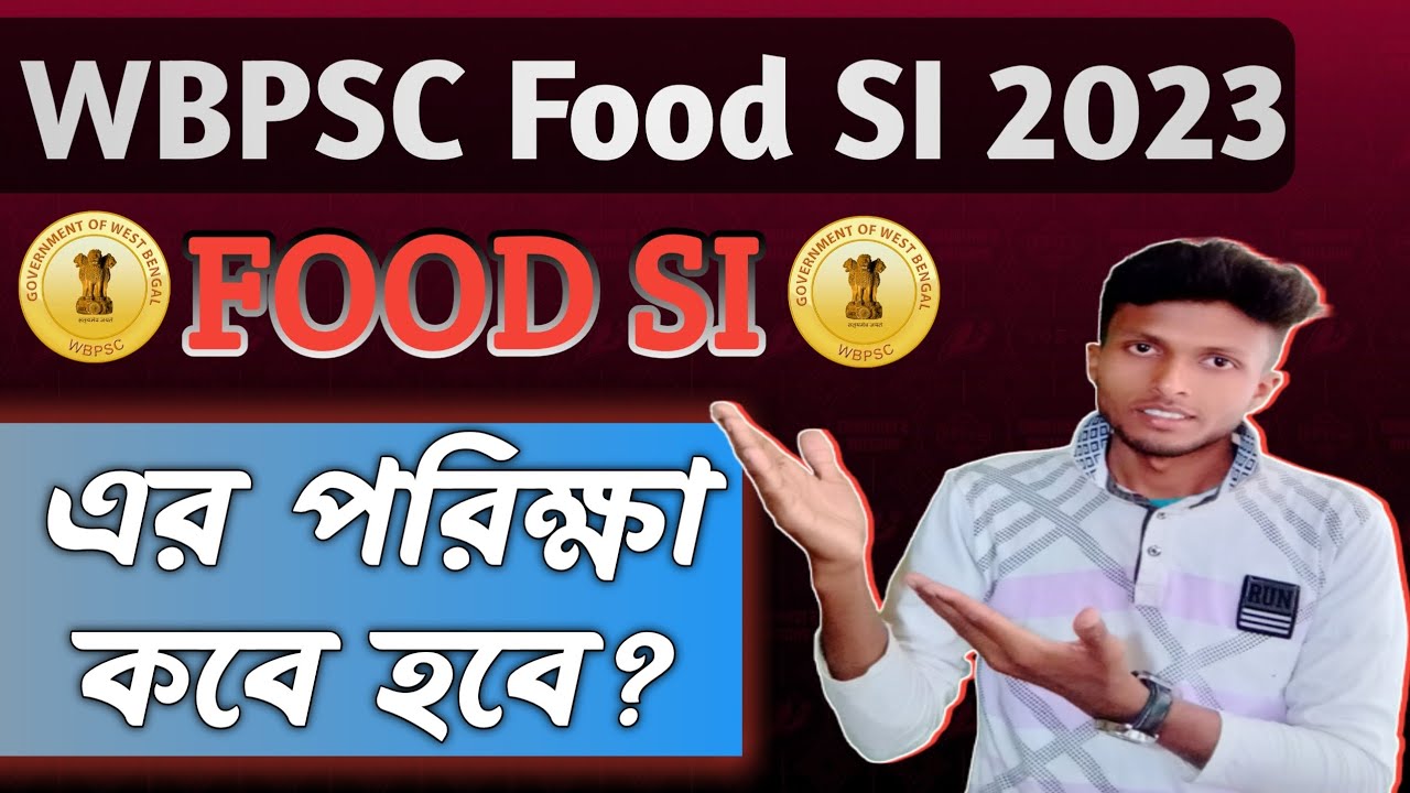 WBPSC Food SI Exam date 2023. PSC Food SI vacancy 2023. PSC Food SI ...