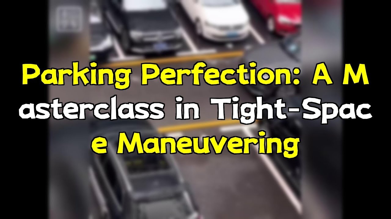 Parking Perfection: A Masterclass in Tight-Space Maneuvering - YouTube