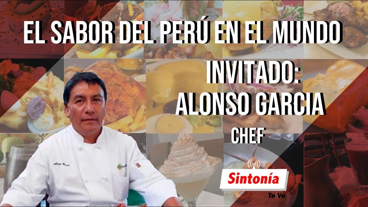 ALONSO GARCIA EN EL SABOR DEL PERU EN EL MUNDO - YouTube