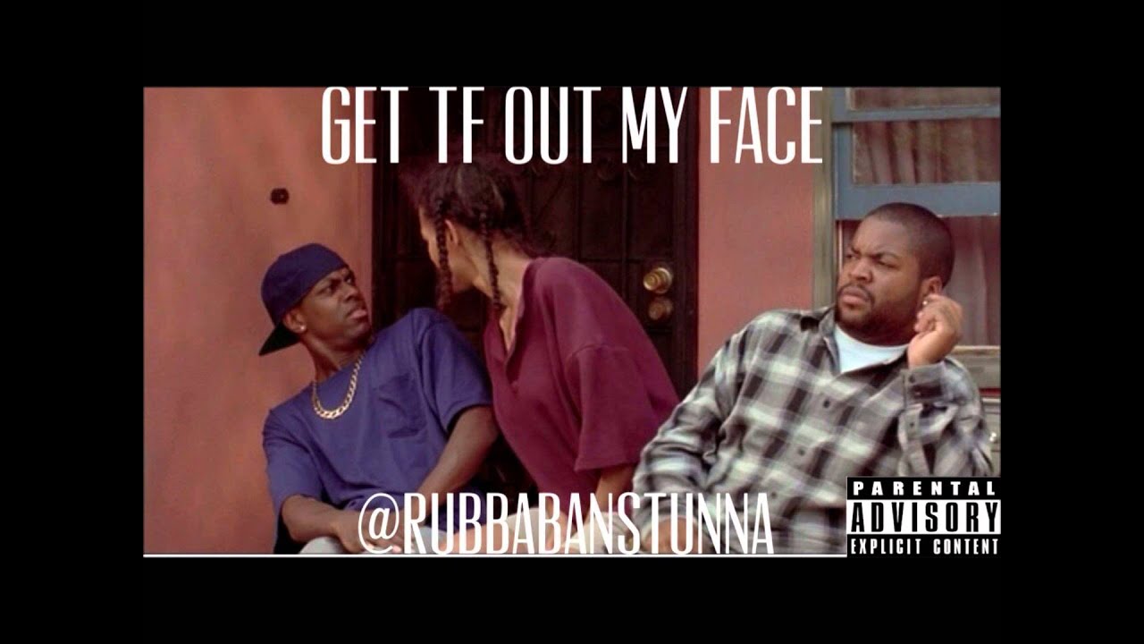 GET TF OUT MY FACE - RUBBABANSTUNNA - YouTube
