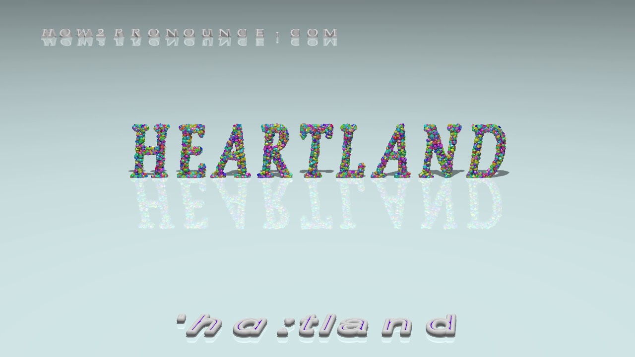 heartland - pronunciation + Examples in sentences and phrases - YouTube