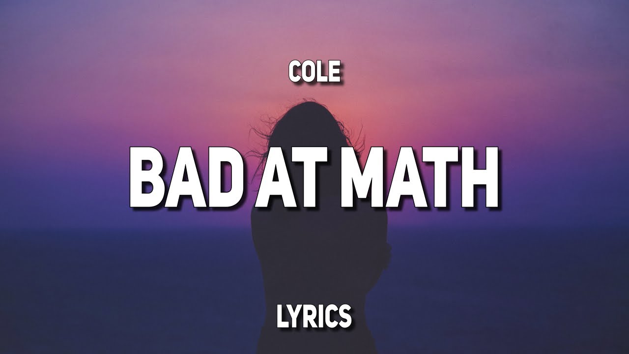 COLE - bad at math (Lyrics) - YouTube