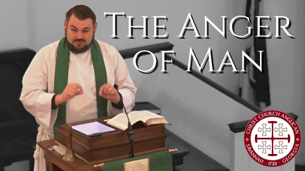 The Anger of Man — Sermon by Rev. Bryan Biba - YouTube