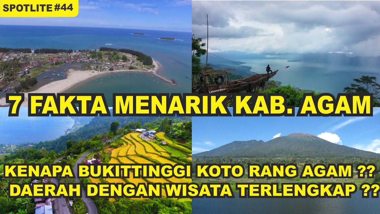7 FAKTA MENARIK KABUPATEN AGAM , BANYAK JUGA ORANG YANG BELUM TAHU ...