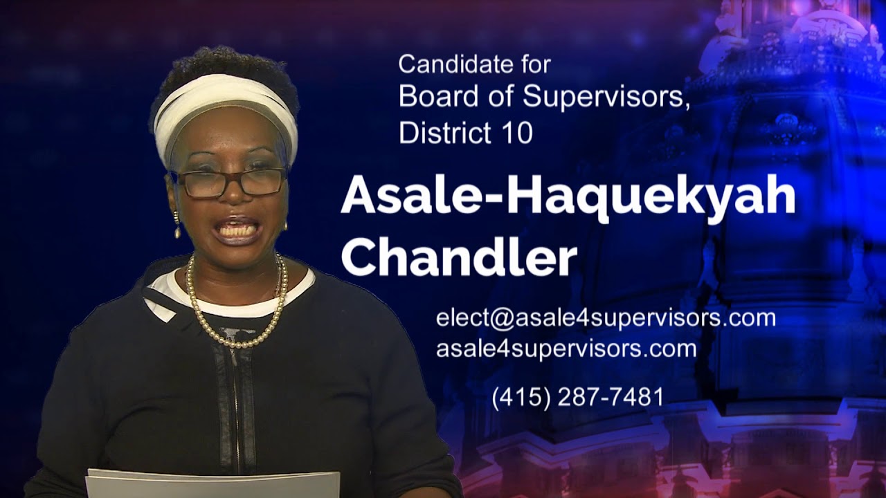 Asale-Haquekyah Chandler - Candidate for Board of Supervisors, District ...