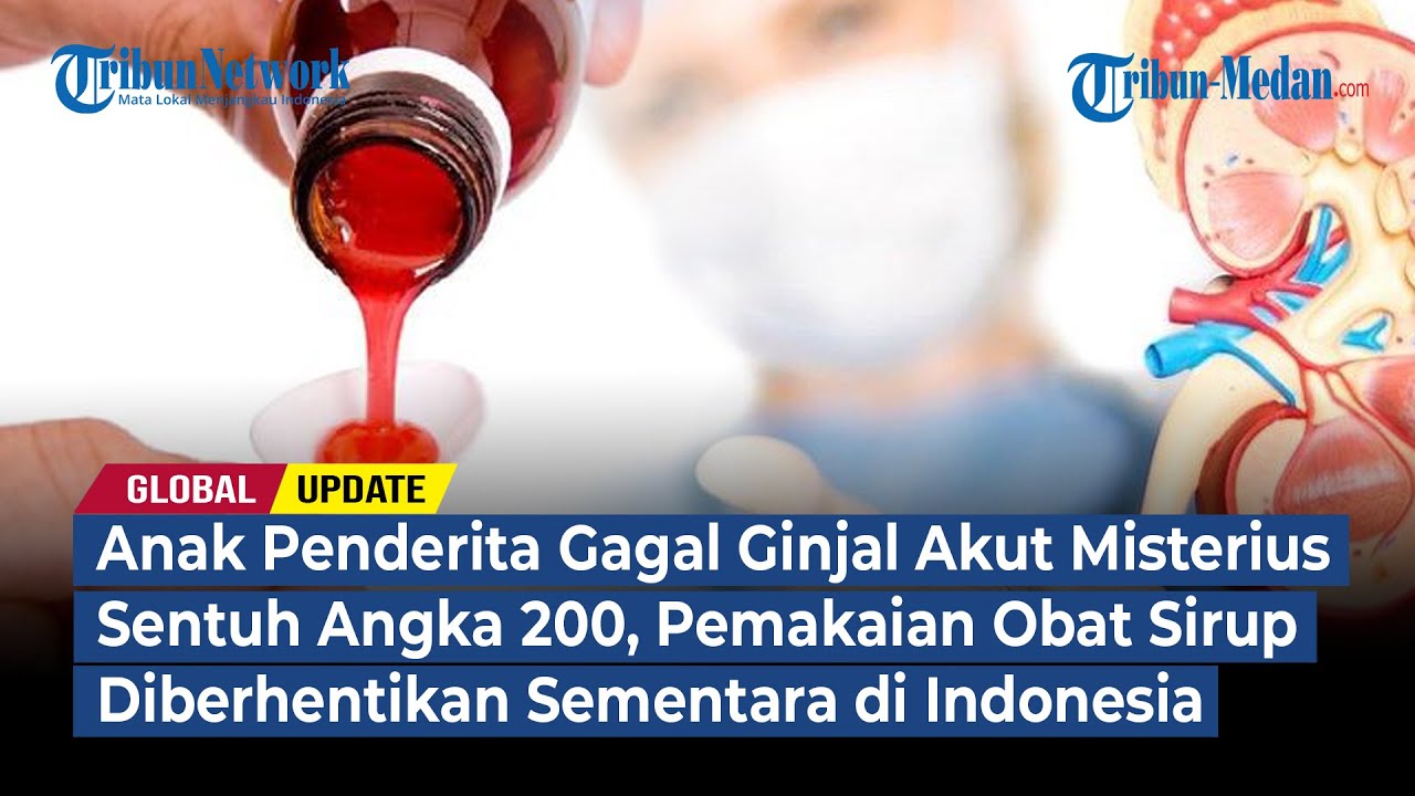 Anak Penderita Gagal Ginjal Akut Misterius Sentuh Angka 200,Obat Sirup ...