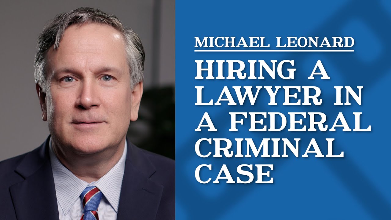 What should I look for in hiring a lawyer to defend me against federal ...