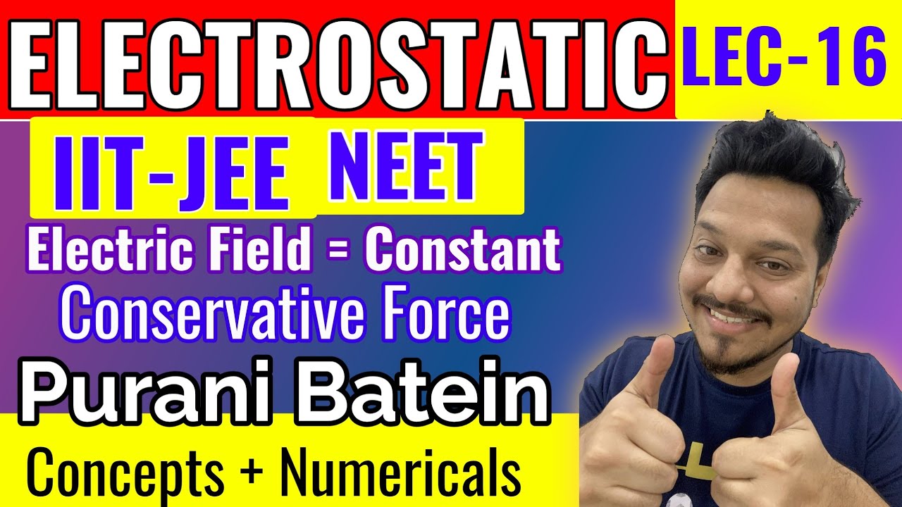 Conservative Force | What is Conservative Force #electrostatics | Lec 16 | JEE (M+A) NEET 12th ...