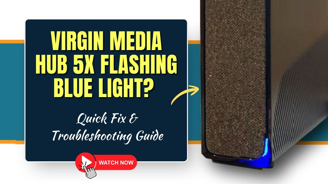 Virgin Media Hub 5X Flashing Blue Light Quick Fix & Troubleshooting ...