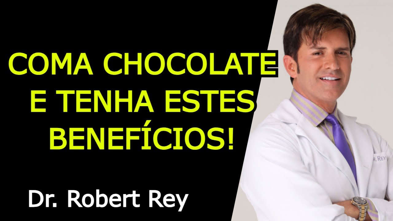 COMA CHOCOLATE E TENHA ESTES BENEFÍCIOS - Dr. Rey - YouTube