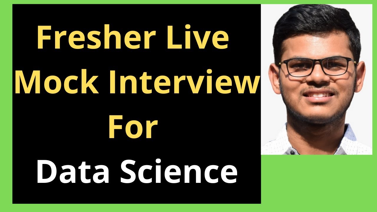 Fresher Live mock interview for Data Science - Dhariya | Data science ...