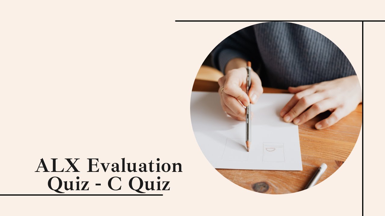 Alx Evaluation Quiz C Quiz Youtube