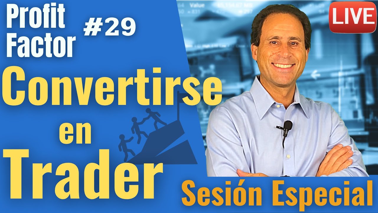 PROFIT FACTOR #29 | Cómo CONVERTIRTE en TRADER con mi ayuda - YouTube