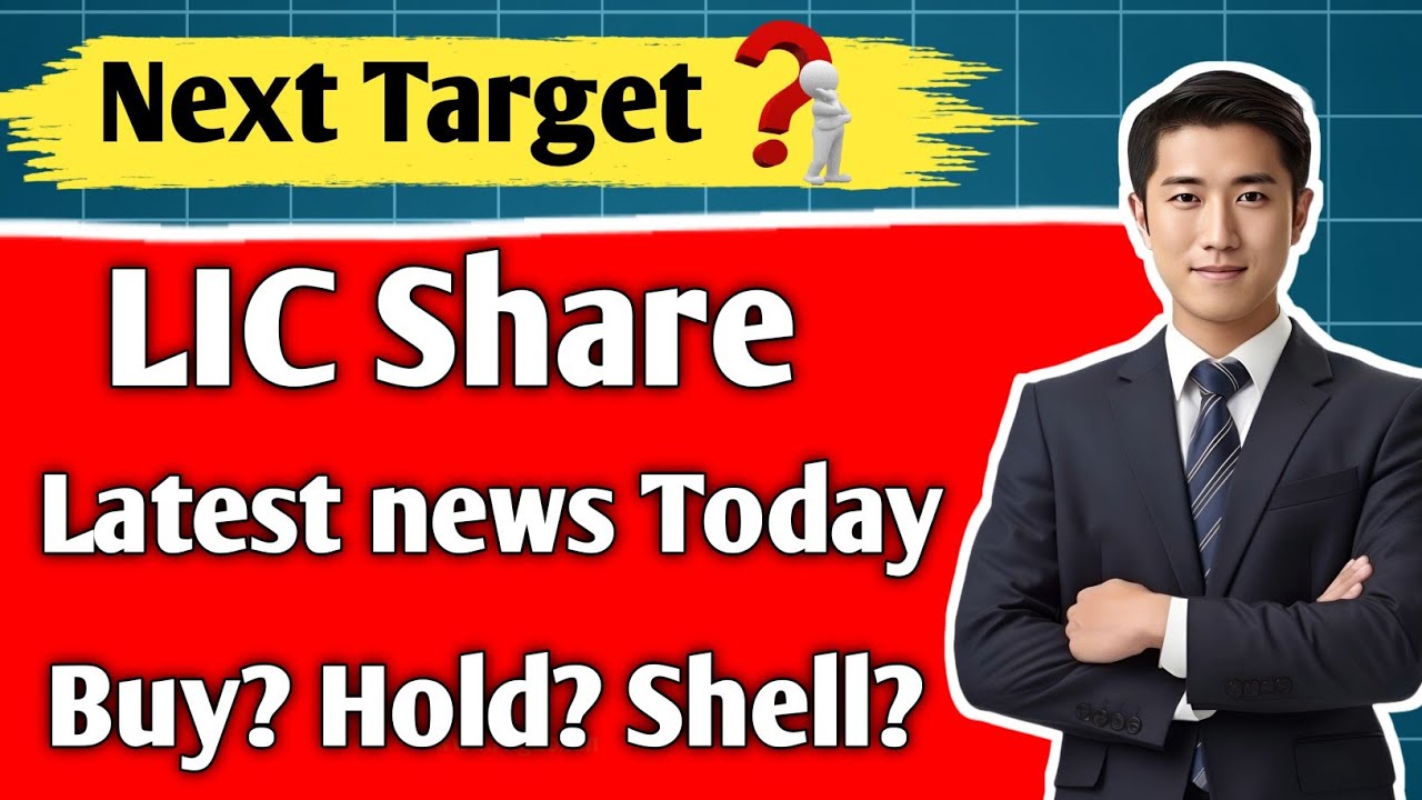 lic share latest news today/ lic share news/ lic share analysis, price ...