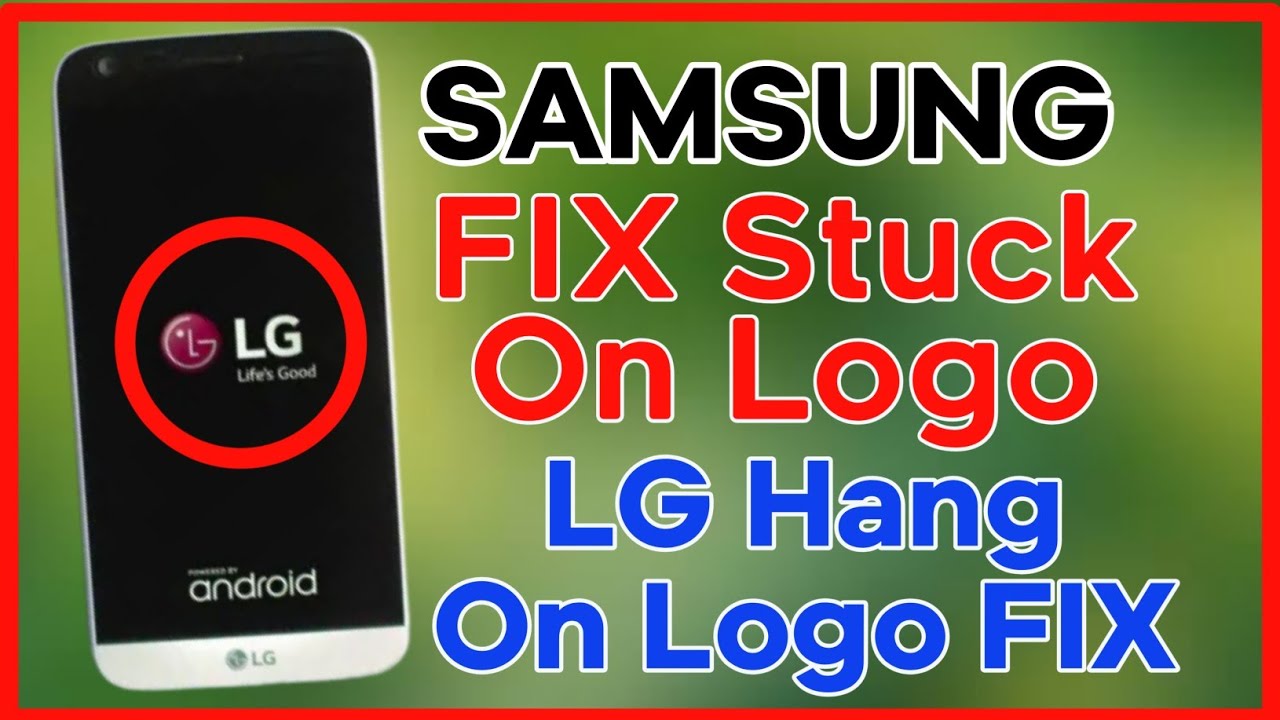 Samsung Hang On Logo Solution || LG Hang On Logo Best Solution ...