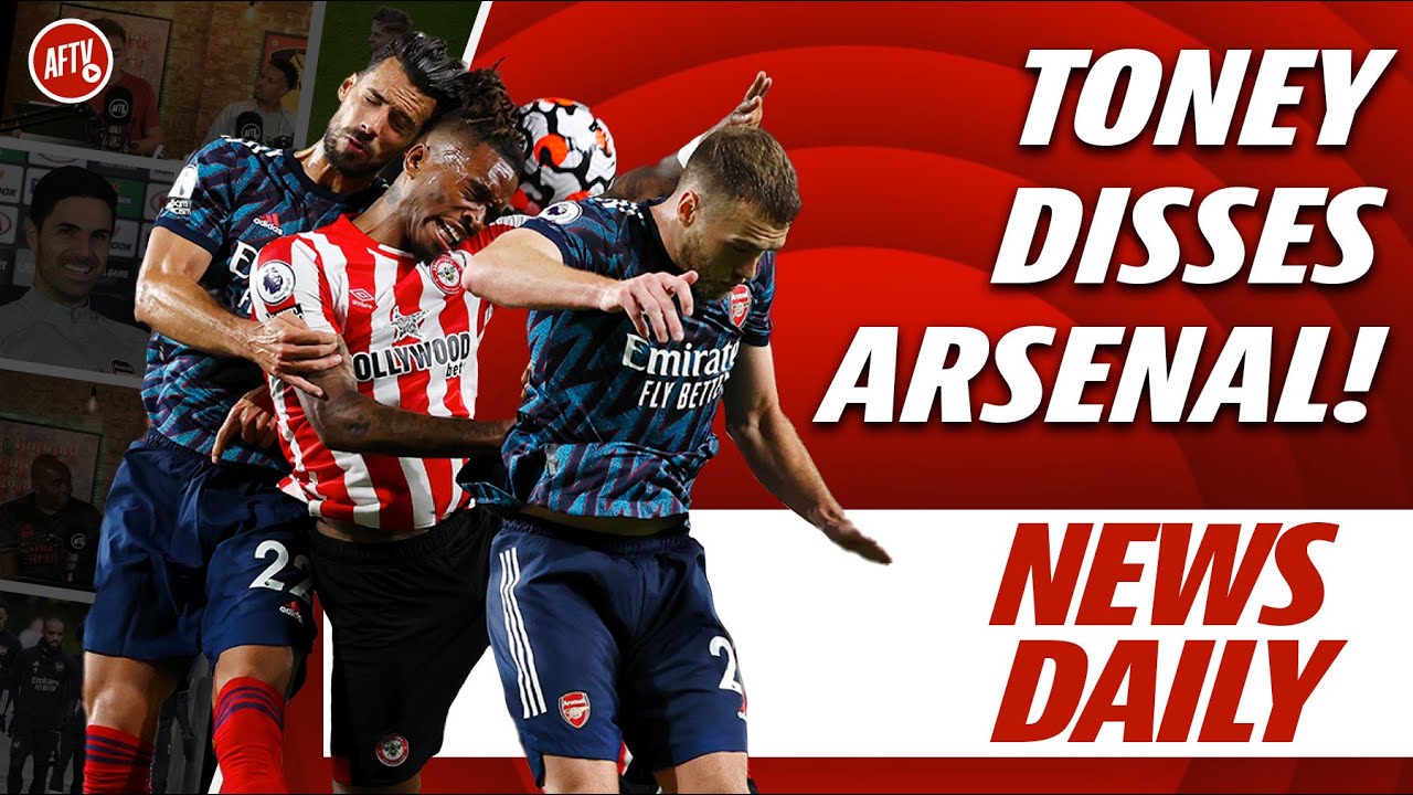 Toney Disses Arsenal! | AFTV News Daily - YouTube