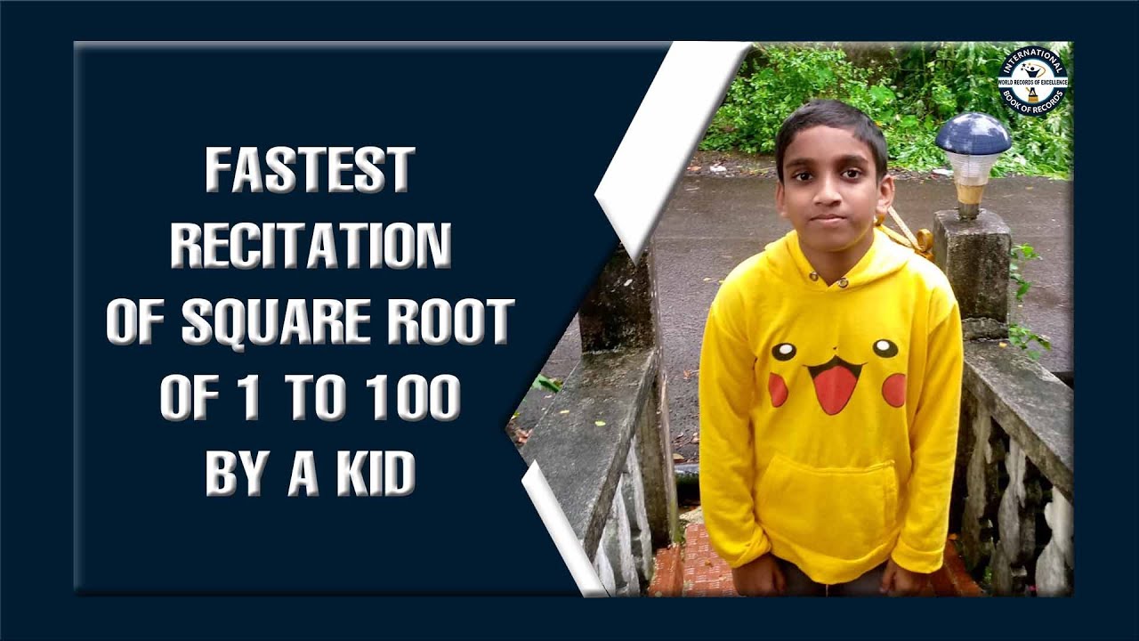 FASTEST RECITATION OF SQUARE ROOT OF 1 TO 100 BY A KID YouTube FASTEST RECITATION OF SQUARE ROOT OF 1 TO 100 BY A KID YouTube
