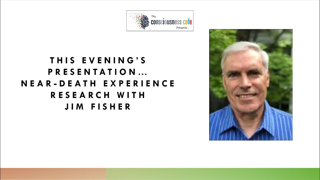 Near Death Experience Research with Jim Fisher - YouTube