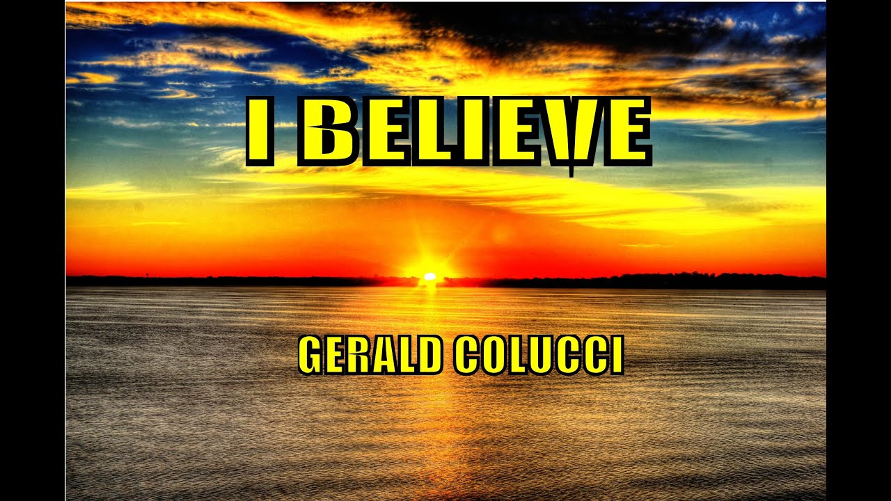 I BELIEVE ( Gerald Colucci ) - YouTube