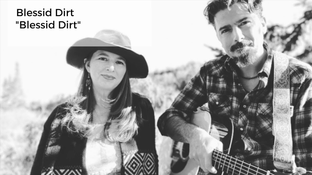 Blessid Dirt - Written by Eric Pasternak & Tereson Dupuy - YouTube