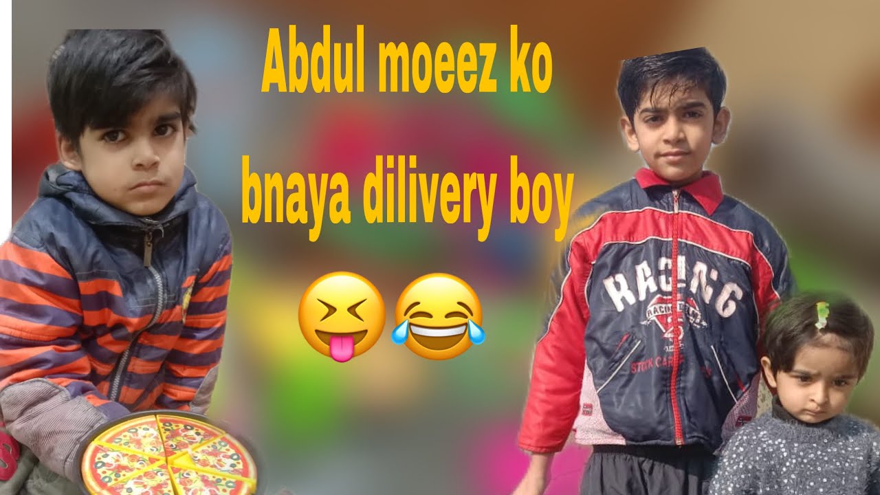 Abdul moeez ko bnaya dilievry boy 😝👀😂 - YouTube