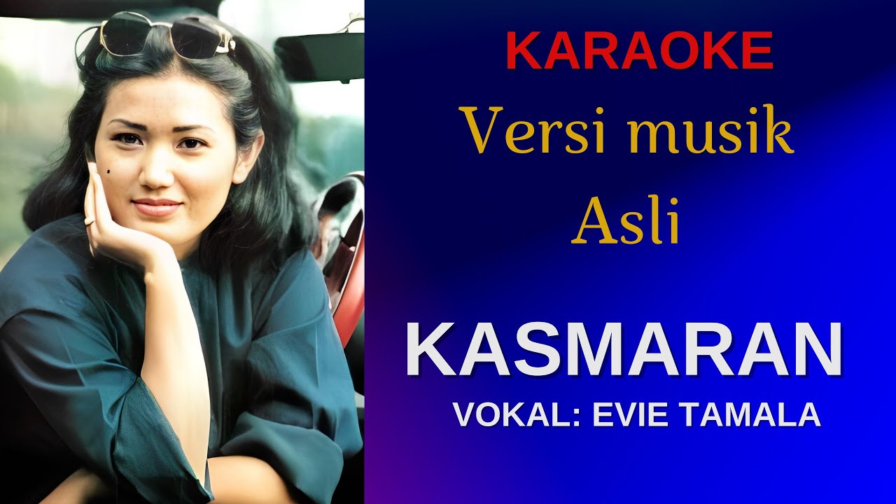 KASMARAN [ KARAOKE ] EVIE TAMALA [ VERSI MUSIK ASLI ] - YouTube