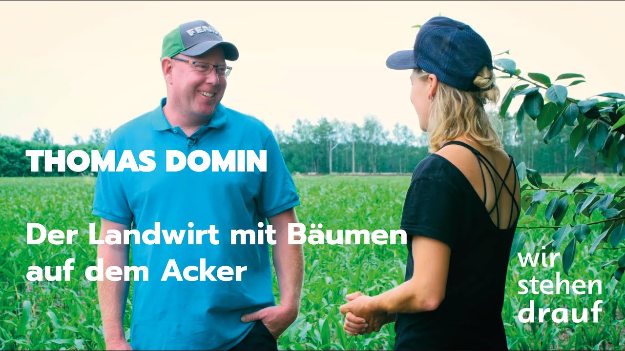 wir stehen drauf - Thomas Domin - der Landwirt mit Bäumen auf dem Acker ...