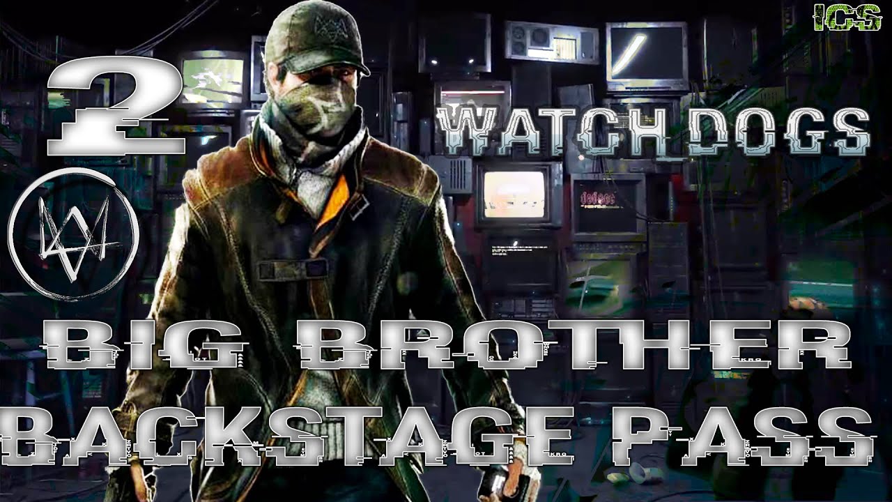 WATCH_DOGS ☠ ATTO 1- BIG BROTHER 👁‍ PREVENZIONE- BACKSTAGE PASS 🎮 ...