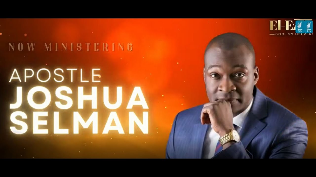 EL - EZER, GOD MY HELPER APST JOSHUA SELMAN THE TRANSFORMING CHURCH DAY ...