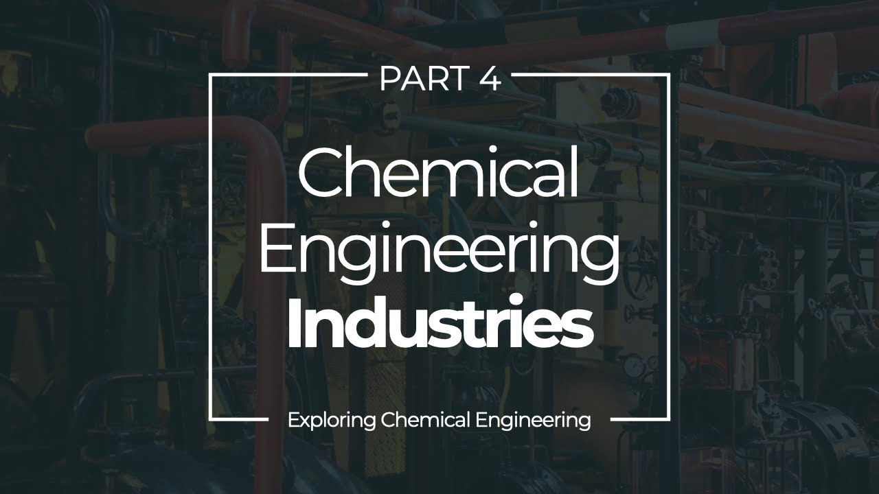 Industries in Chemical Engineering | PART 4 | Exploring Chemical ...