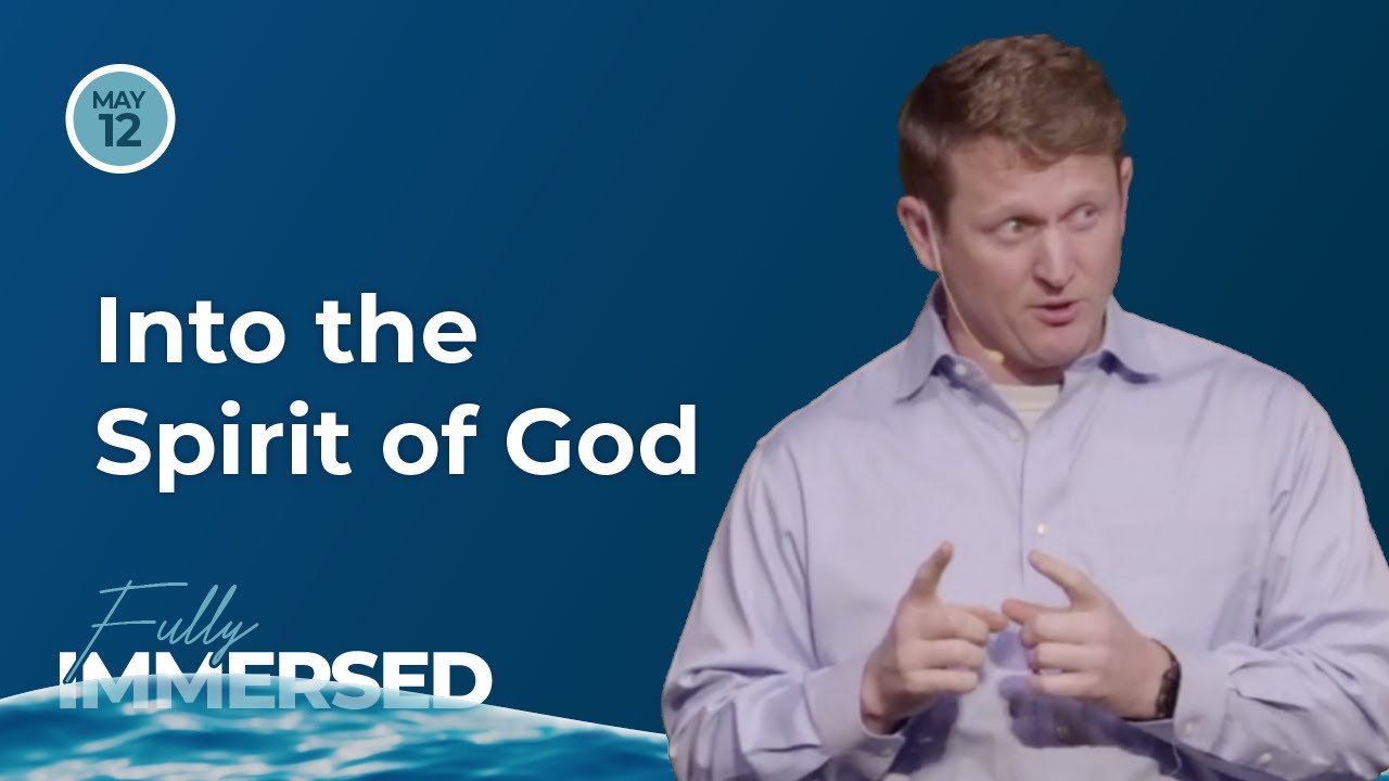 Message | Into the Spirit of God | Fully Immersed | David Sessions ...