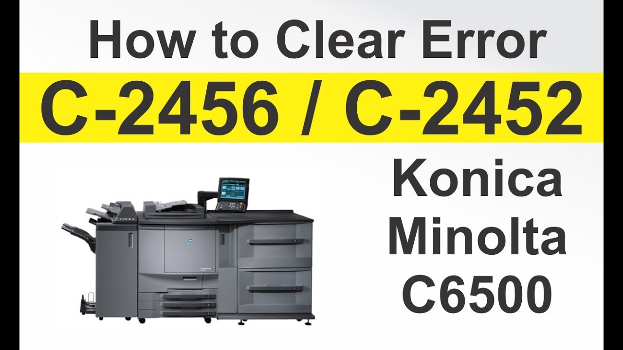 How To Clear Error C 2456 Konica Minolta C6500 YouTube How To Clear Error C 2456 Konica Minolta C6500 YouTube