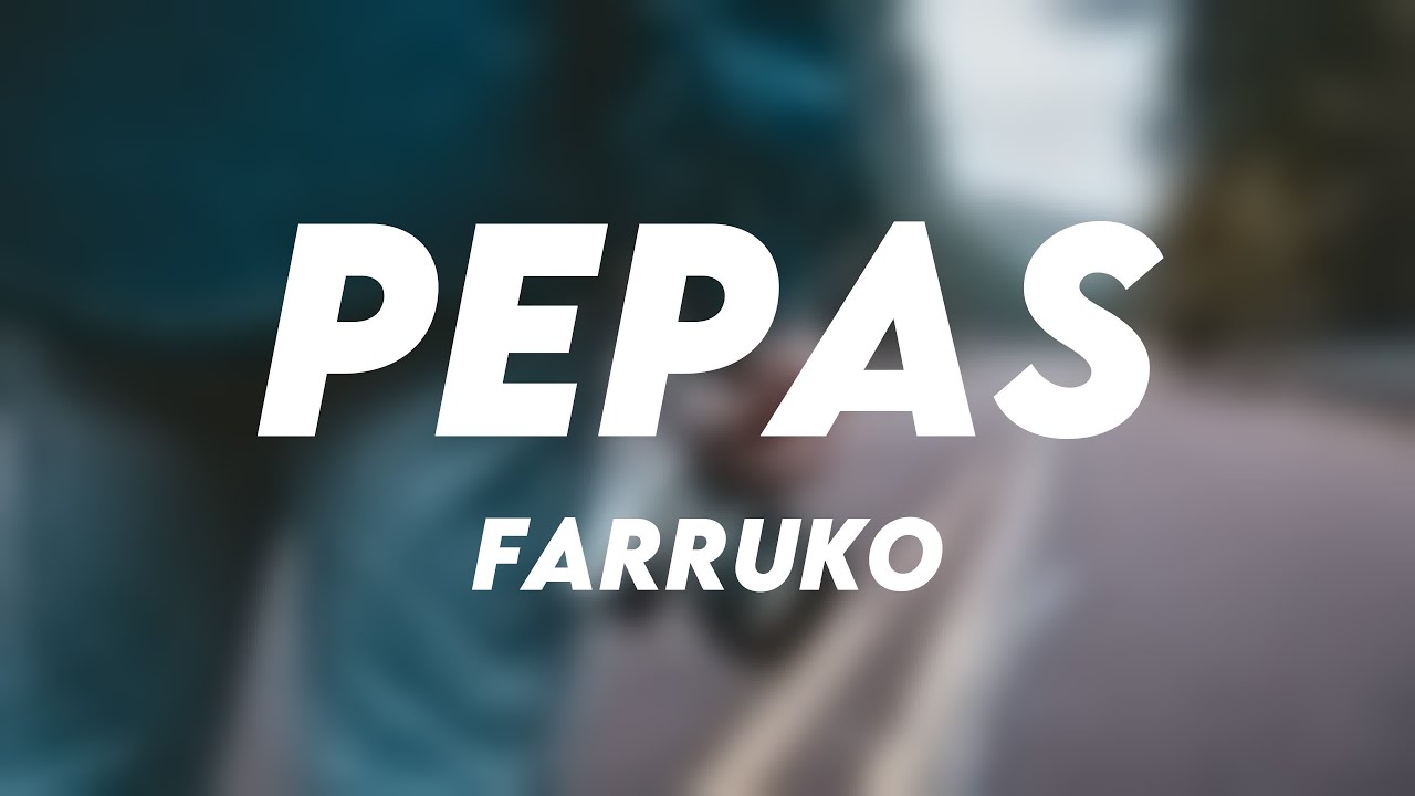 Pepas - Farruko (Lyrics Video) - YouTube