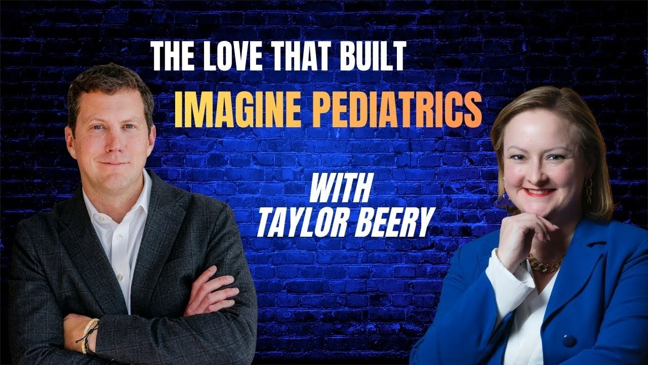 The Love that Built Imagine Pediatrics with Taylor Beery - YouTube