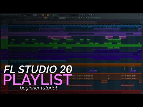 FL Studio 20 Basics - The  Playlist