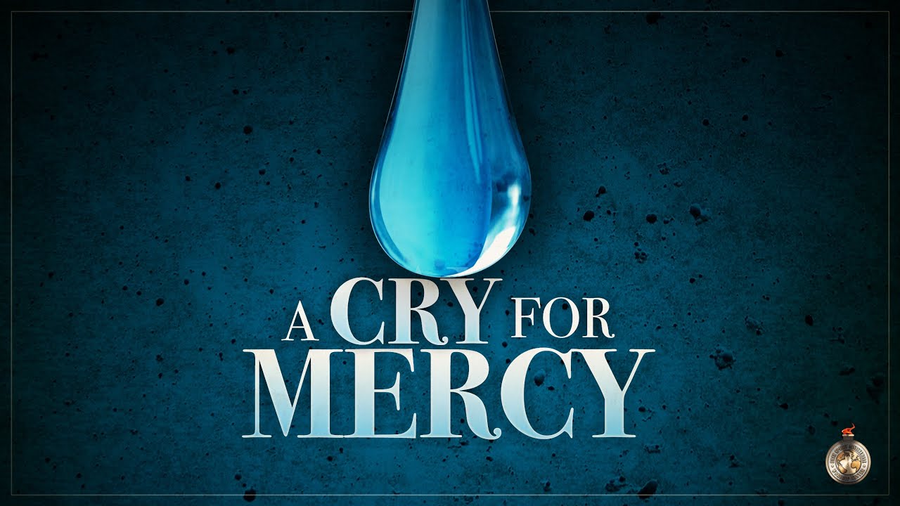 "A Cry For Mercy" - YouTube