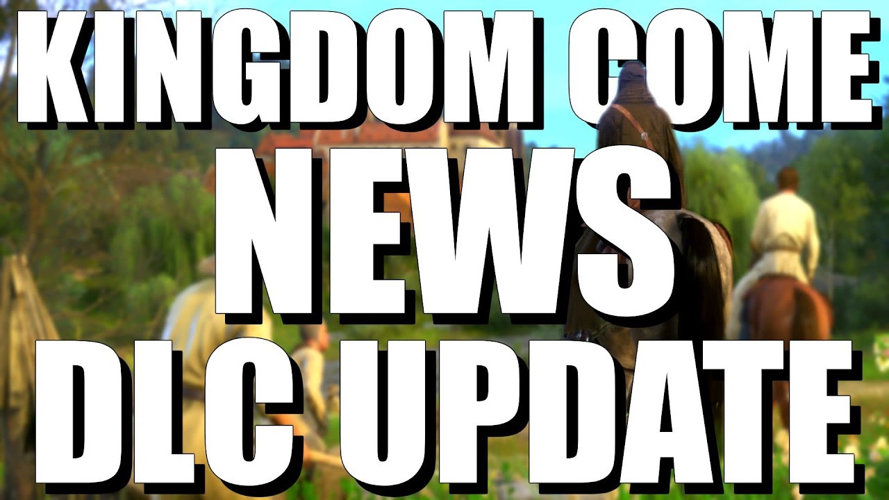 Kingdom Come Deliverance | New DLC Details, Release Update & Hans Capon ...