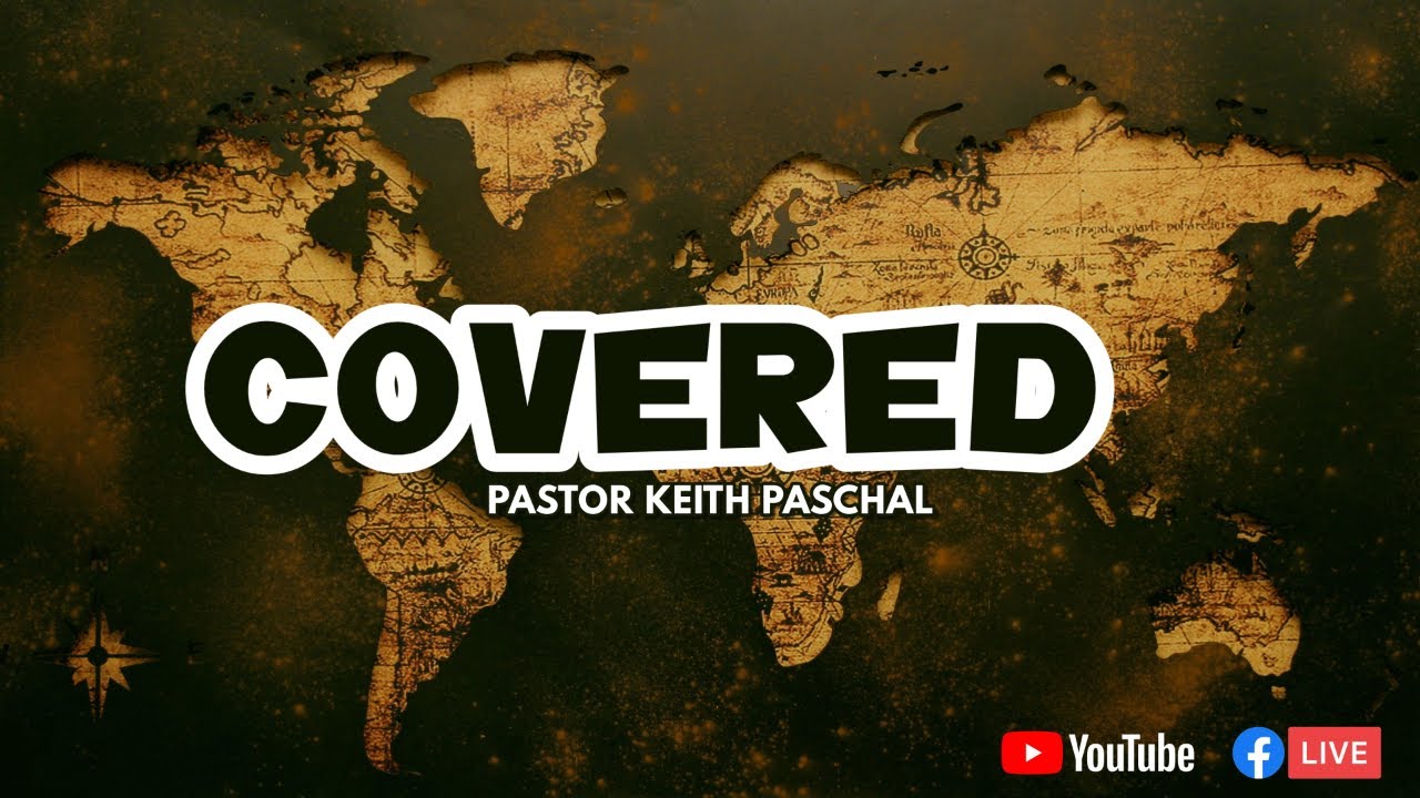 Divine Worship-"COVERED" Pastor Keith Paschal - YouTube