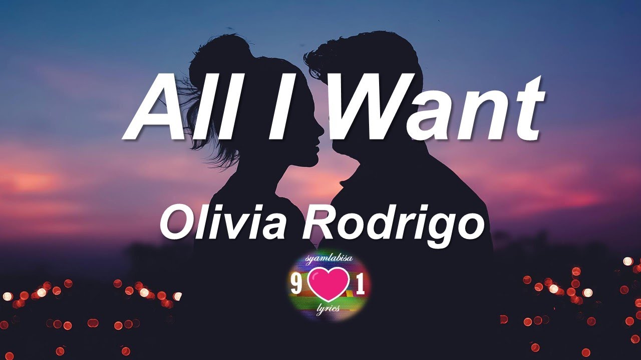 Olivia Rodrigo - All I Want (Lyrics Video) - YouTube