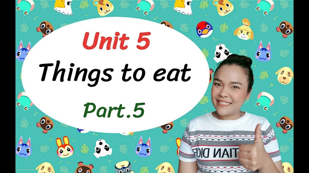 Unit 5 : Things to eat (Part.5) - YouTube