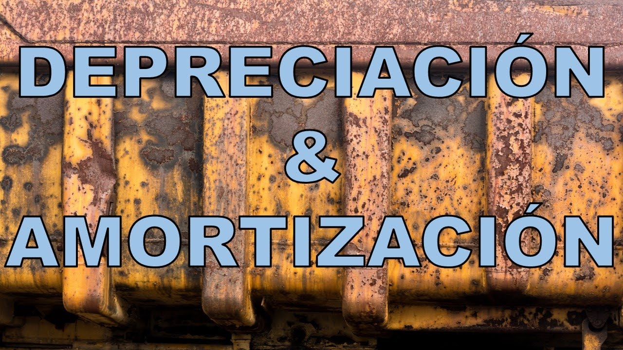 DIFERENCIAS ENTRE LA DEPRECIACIÓN Y LA AMORTIZACIÓN - YouTube