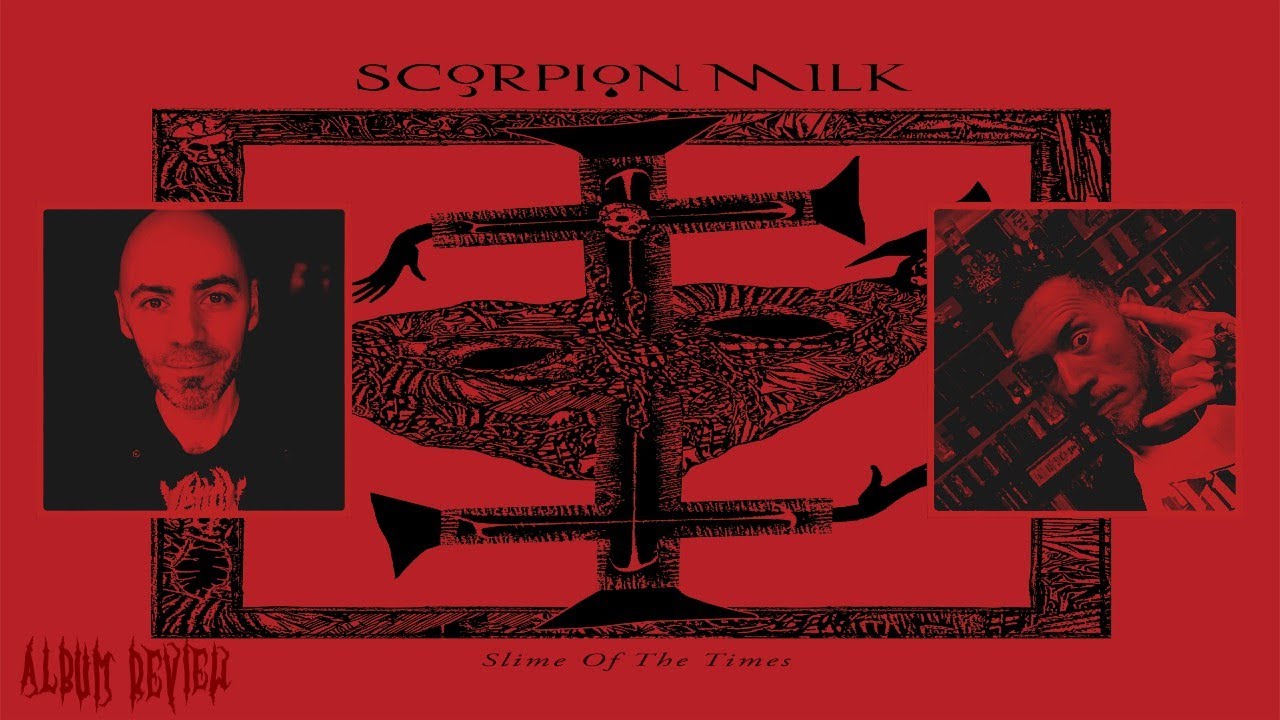 Scorpion Milk - Slime Of The Times (ALBUM REVIEW)