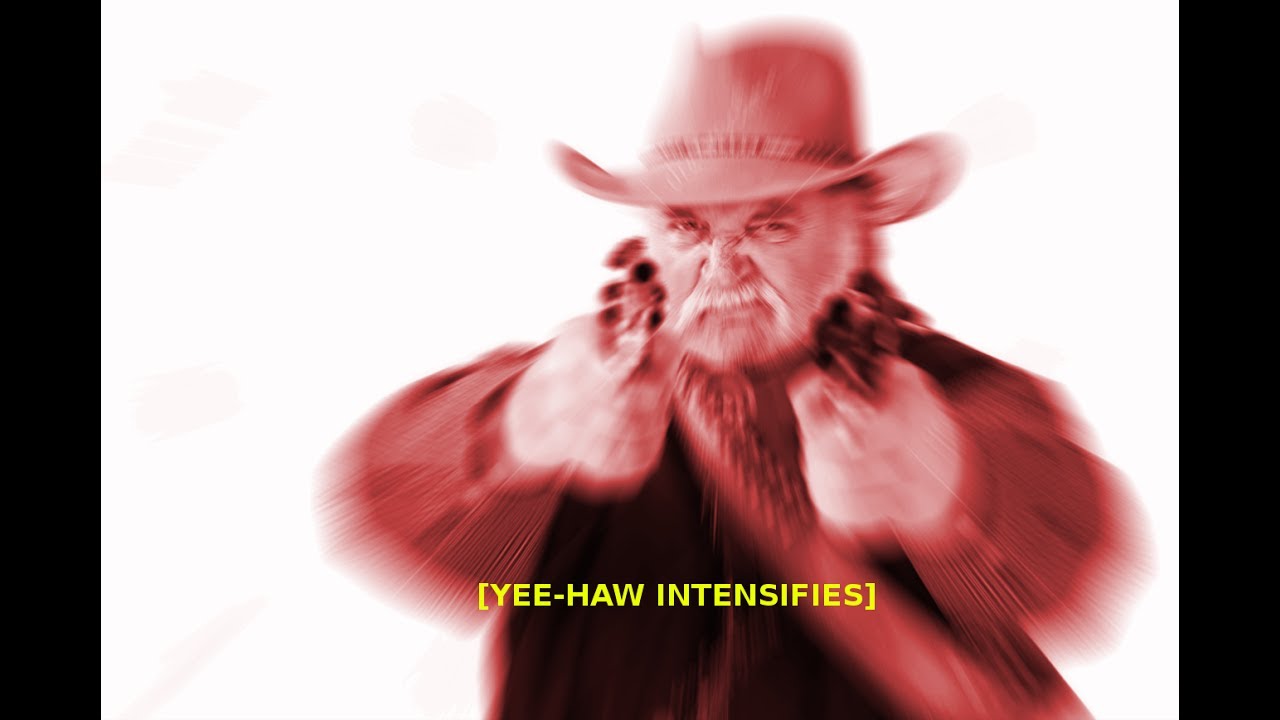 [YEE-HAW INTENSIFIES] - YouTube
